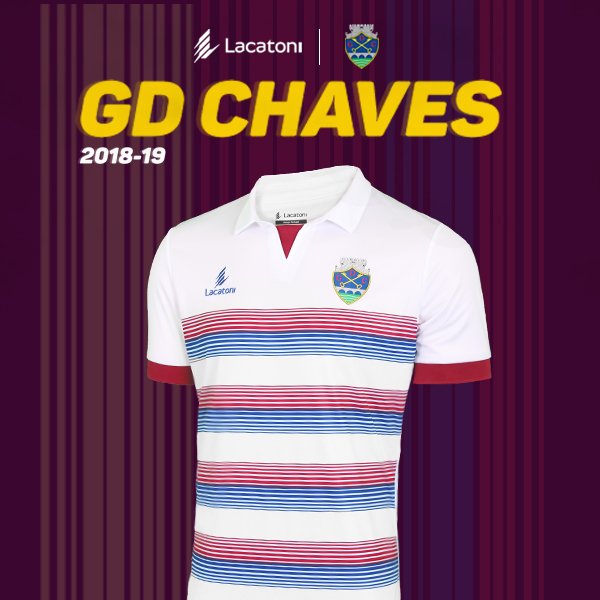 Novas camisas do GD Chaves 2018-2019 Lacatoni | Mantos do Futebol